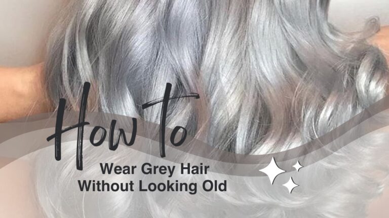 How to Wear Grey Hair Without Looking Old - Embrace Your Silver Crown